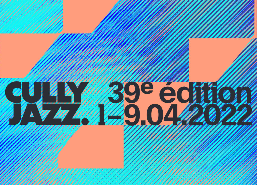 39ème Cully Jazz Festival, du 1er au 9 avril 2022 - tms-online